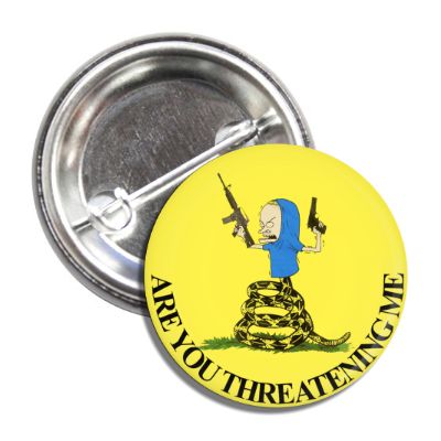 Beavis "Are You Threatening Me" Button – Shady Front