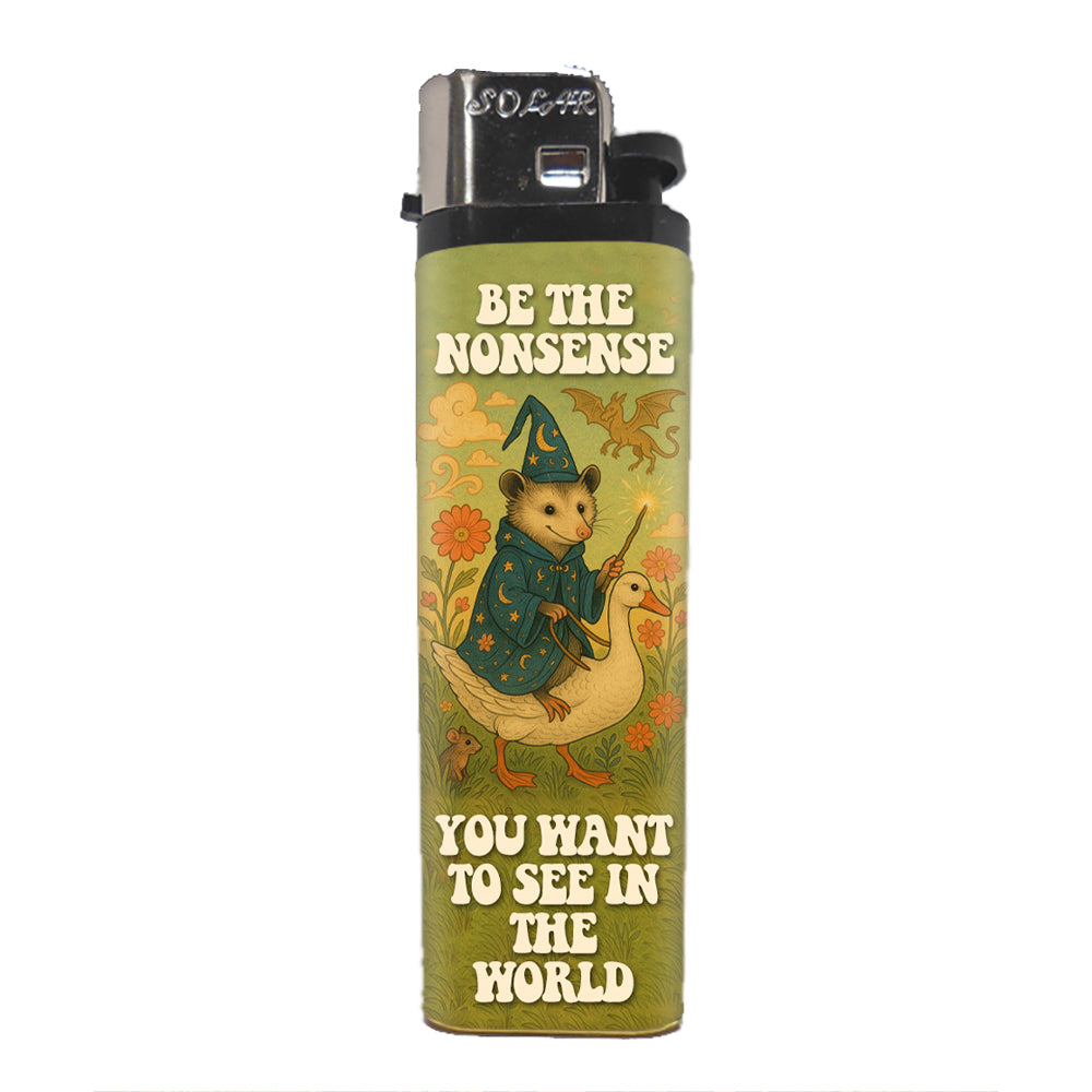 Be the Nonsense You Want to See in the World Basic Lighter – Shady Front