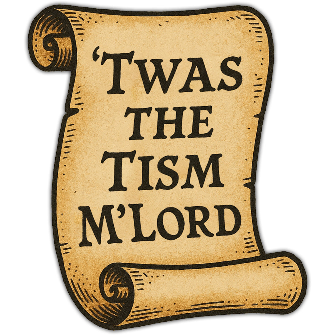 Twas the Tism M'Lord Sticker – Shady Front
