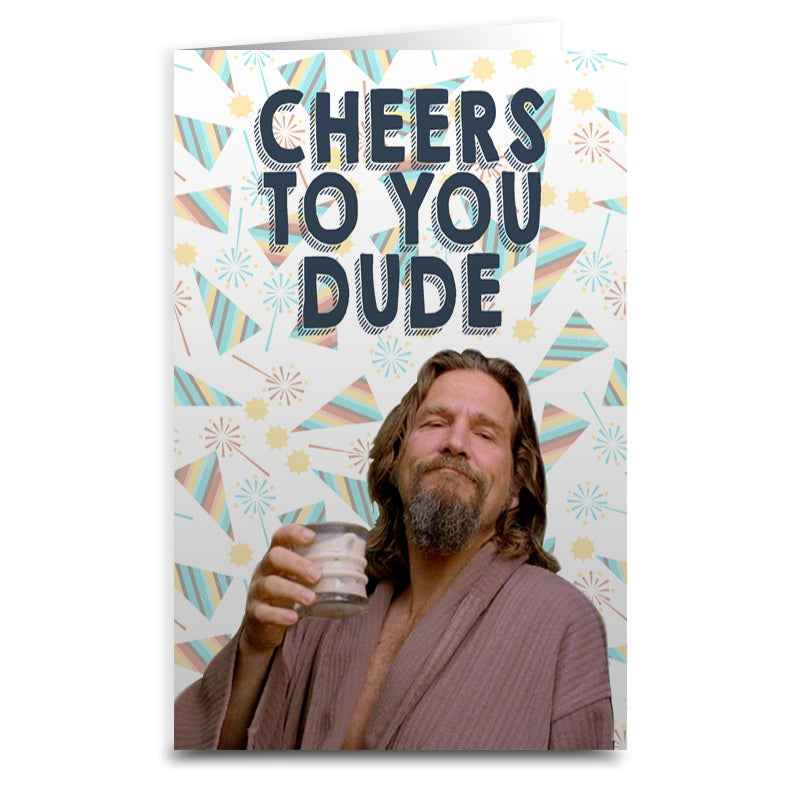 Lebowski "Cheers to You Dude" Greeting Card – Shady Front